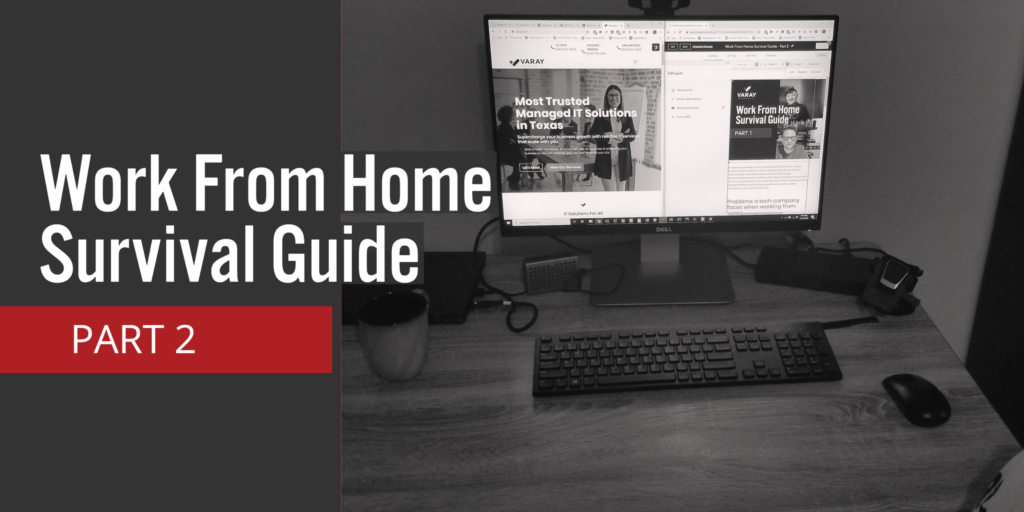 Work From Home Survival Guide – Part 2 | Varay Managed IT